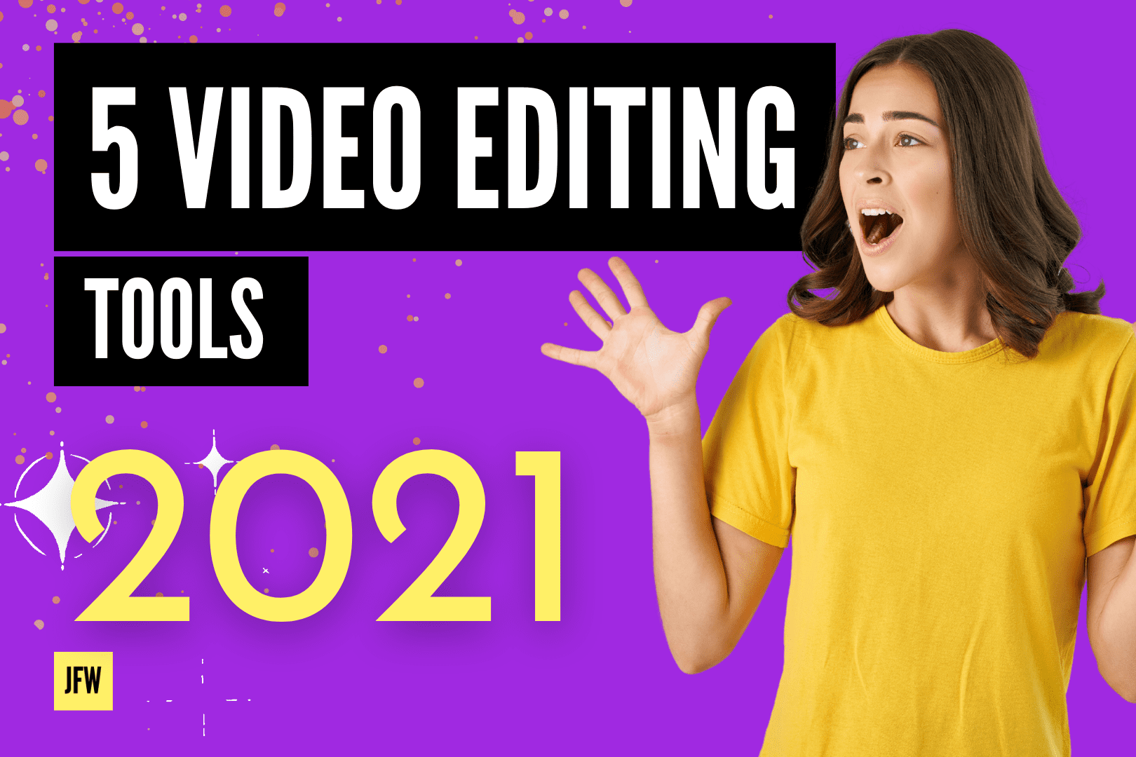 5 Easy to Use Video Editing Tools 2021 - JFW Marketing