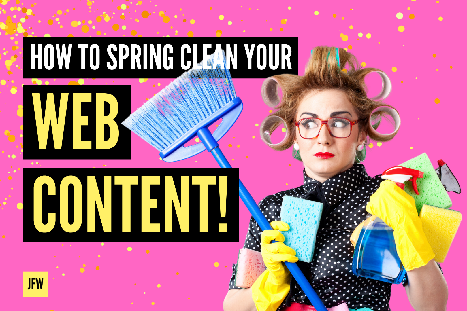 How to Spring Clean & Optimize Your Website - JFW Marketing