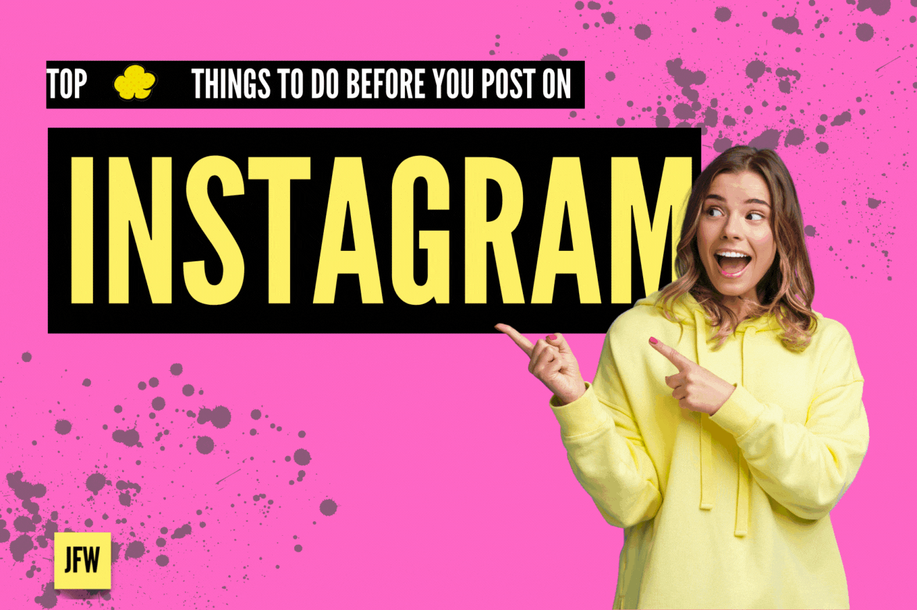 Top 5 Things to Check Before You Post to Instagram - JFW Marketing