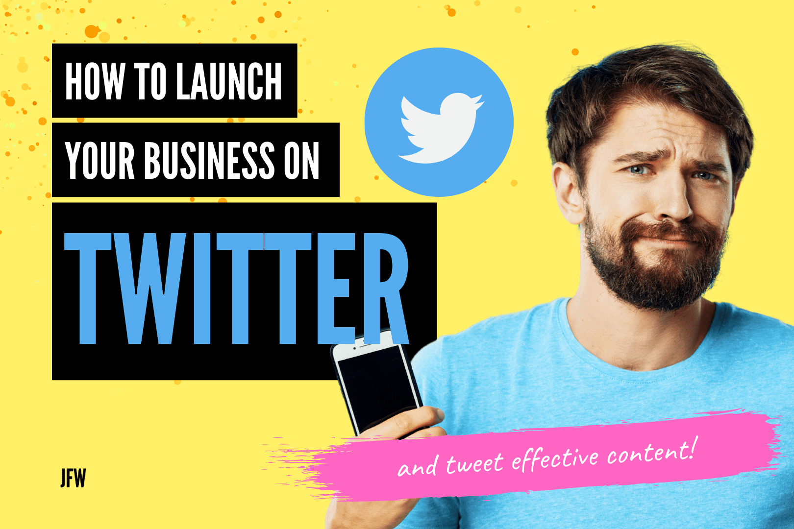 How to Launch Your Business on Twitter - JFW Marketing