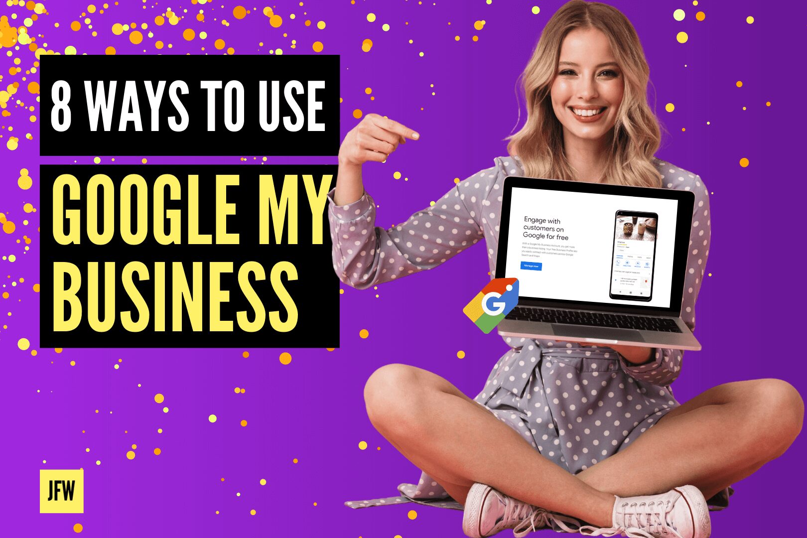8 Ways to Use Google My Business to Promote Your Small Business - JFW ...