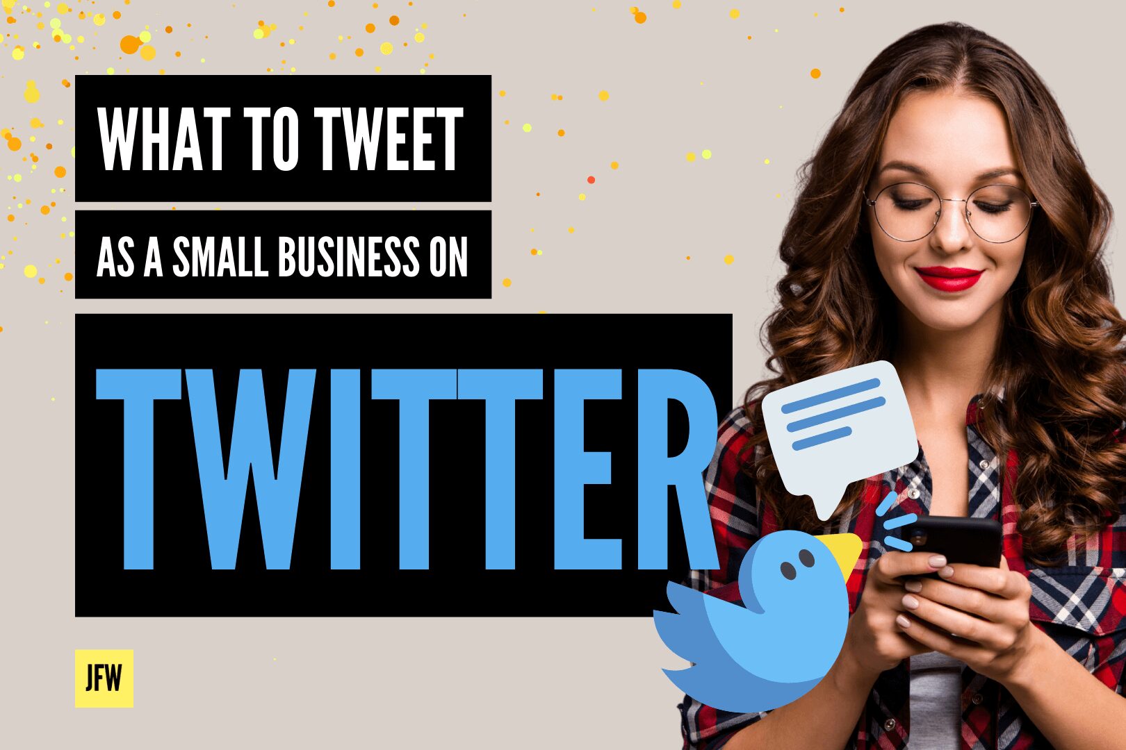 What to Tweet as a Small Business on Twitter? - JFW Marketing