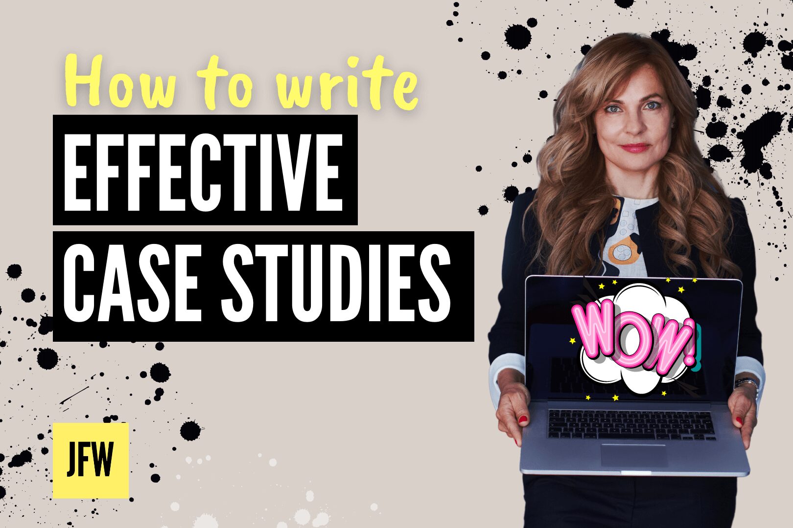 How to Write Effective Case Studies that Convert Customers - JFW Marketing