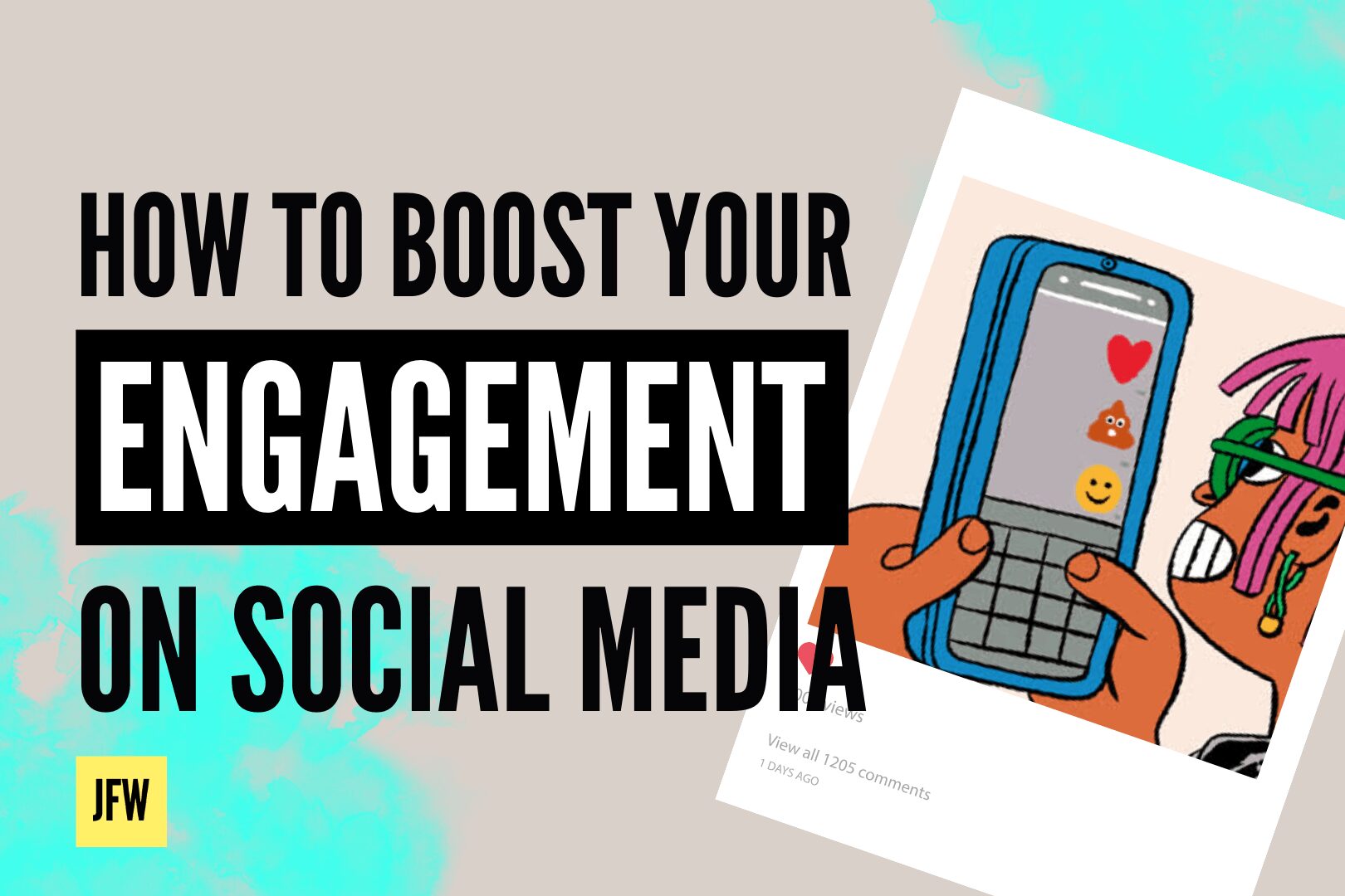 How to boost your engagement on Social Media - JFW Marketing